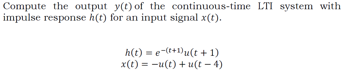 Solved Compute the output 𝑦(𝑡) of the continuous-time LTI | Chegg.com