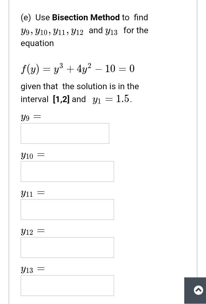 Solved (e) Use Bisection Method to find Y9, 410, Y11, Y12 | Chegg.com