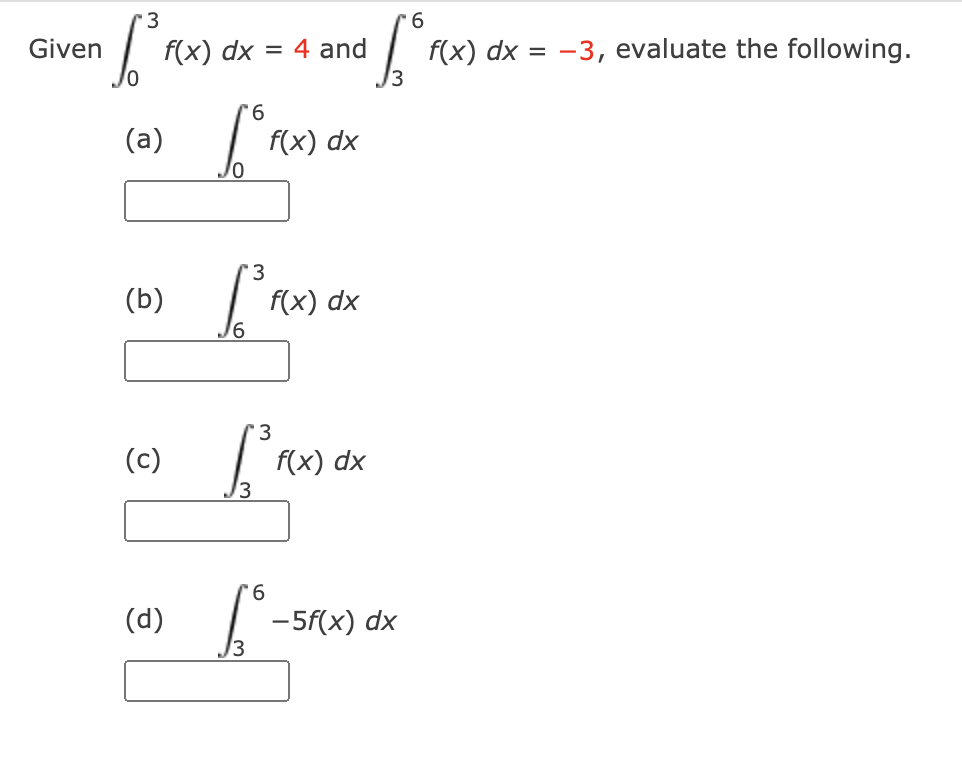 Solved Given 3 f(x) dx = 4 and lo bo -6 f(x) dx ° -3, | Chegg.com
