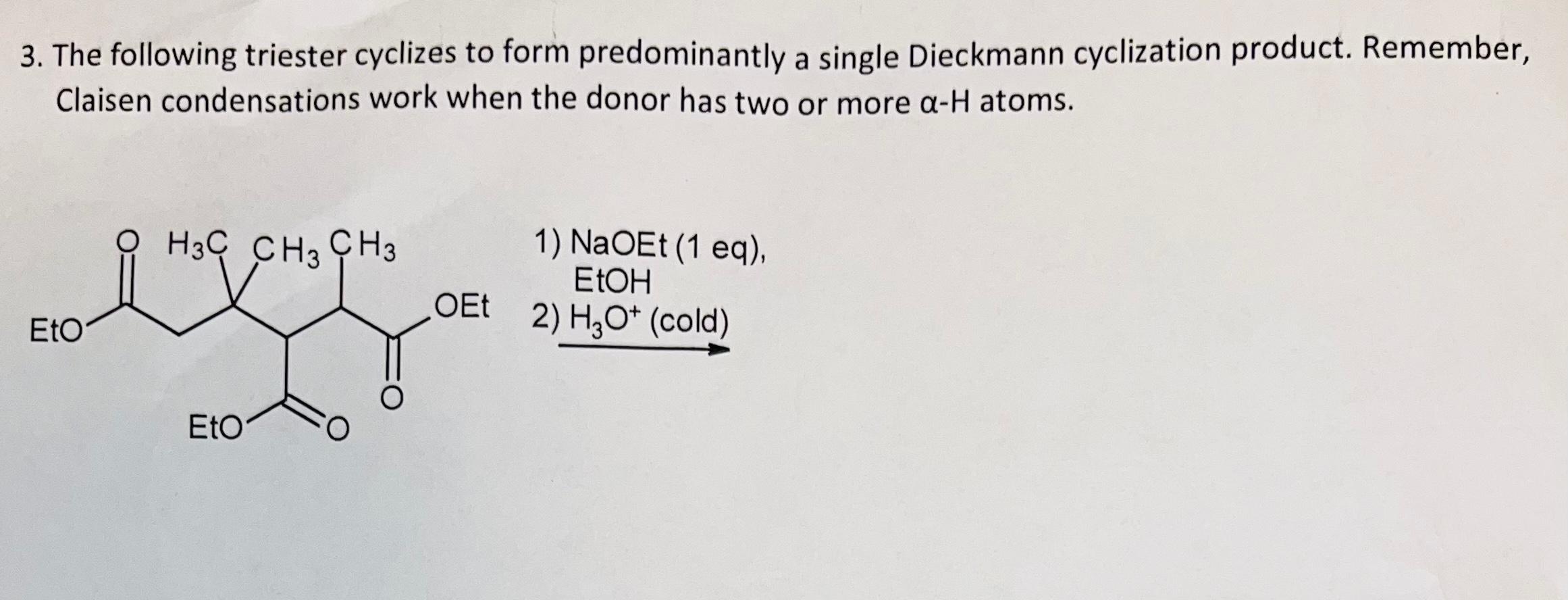 Solved 3. The following triester cyclizes to form | Chegg.com