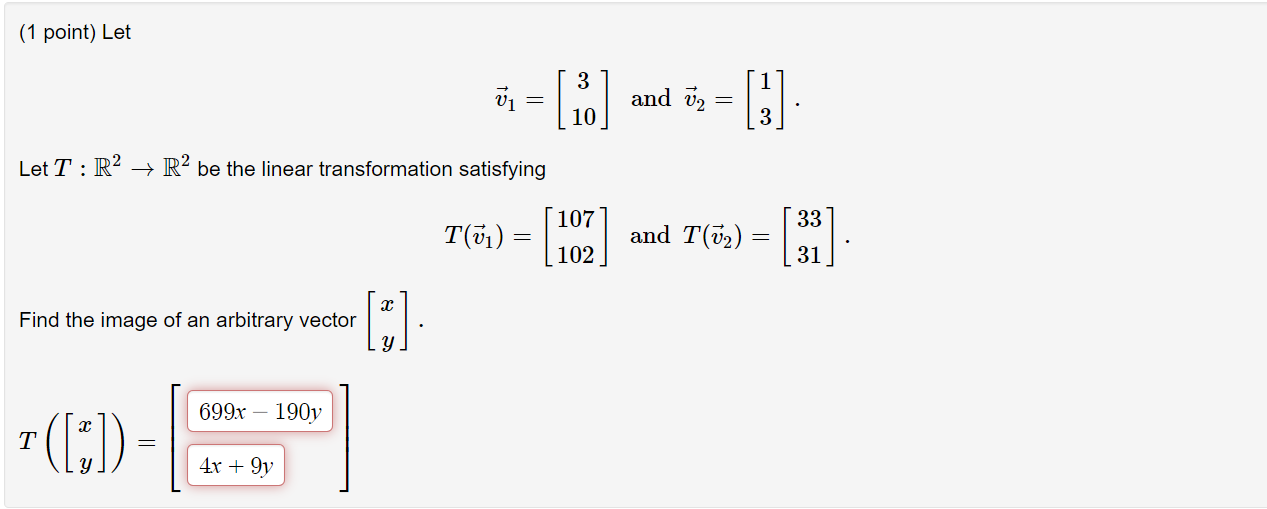 Solved (1 point) Let v1=[310] and v2=[13] Let T:R2→R2 be the | Chegg.com