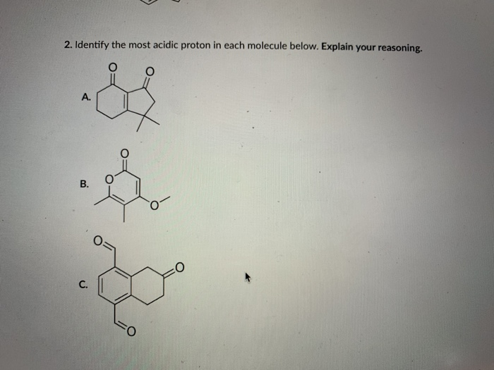 Solved 2. Identify the most acidic proton in each molecule | Chegg.com