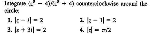 Solved Integrate (z2−4)/(z2+4) counterclockwise around the | Chegg.com