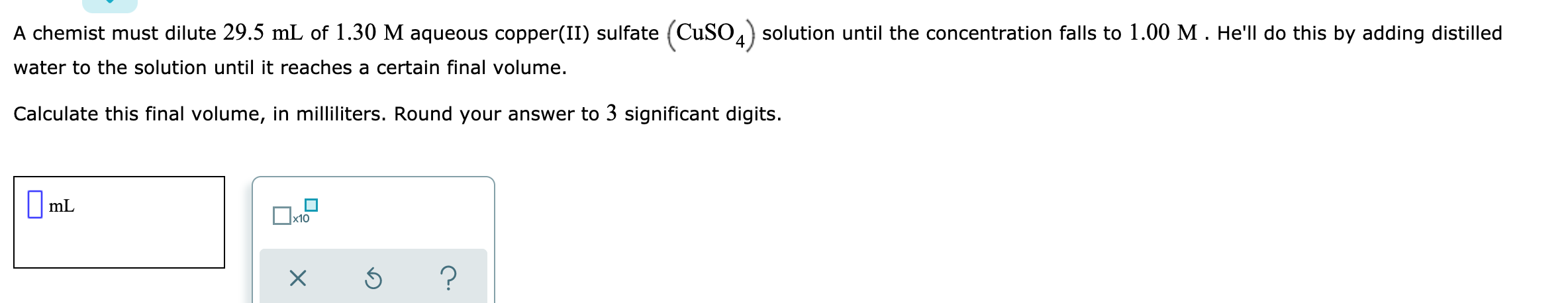 Solved A chemist must dilute 29.5 mL of 1.30 M aqueous | Chegg.com
