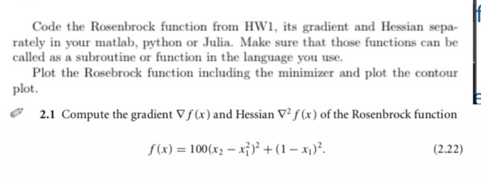Solved Code the Rosenbrock function fro H, its gradient and | Chegg.com