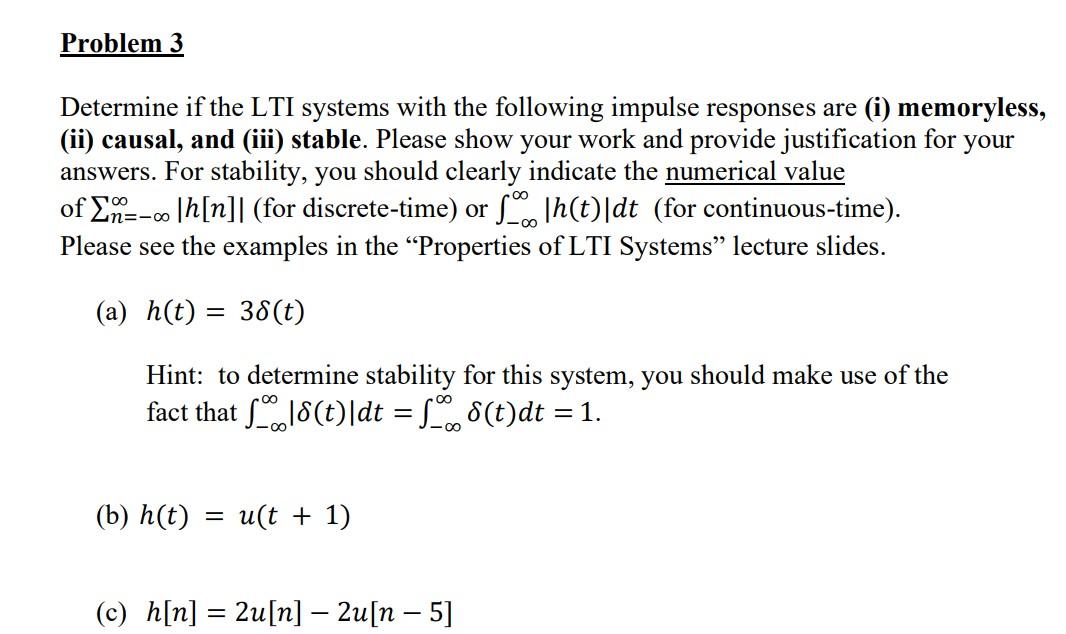 Solved Problem 3 Determine if the LTI systems with the | Chegg.com