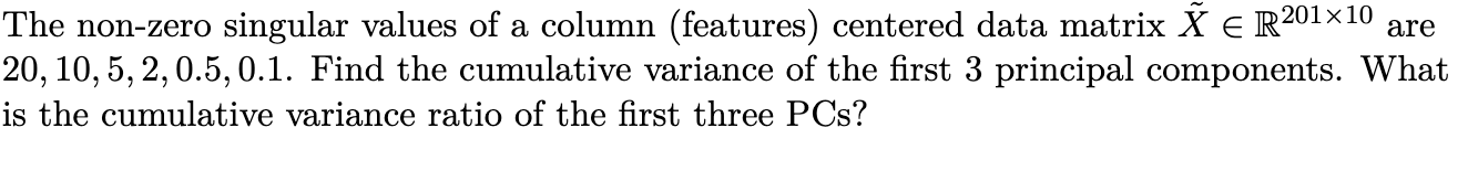 Solved The non-zero singular values of a column (features) | Chegg.com