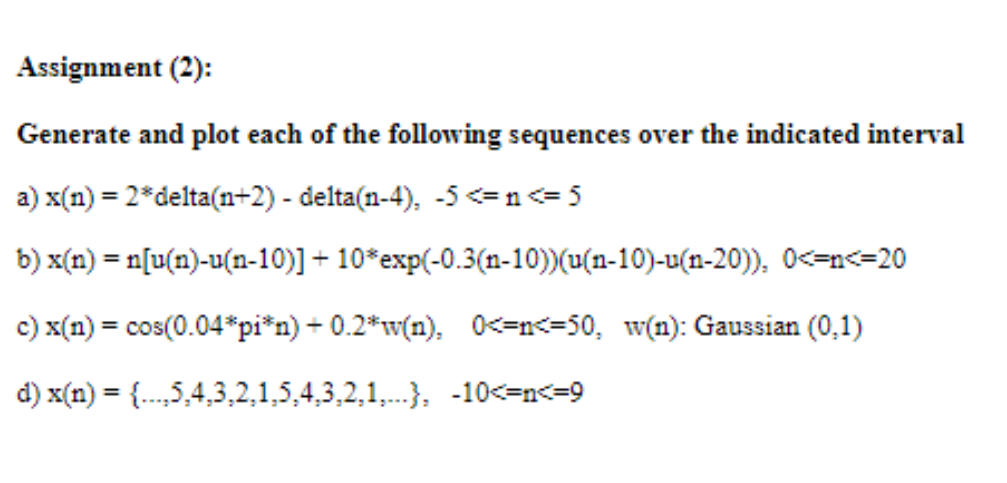 Solved Assignment (2): Generate and plot each of the | Chegg.com