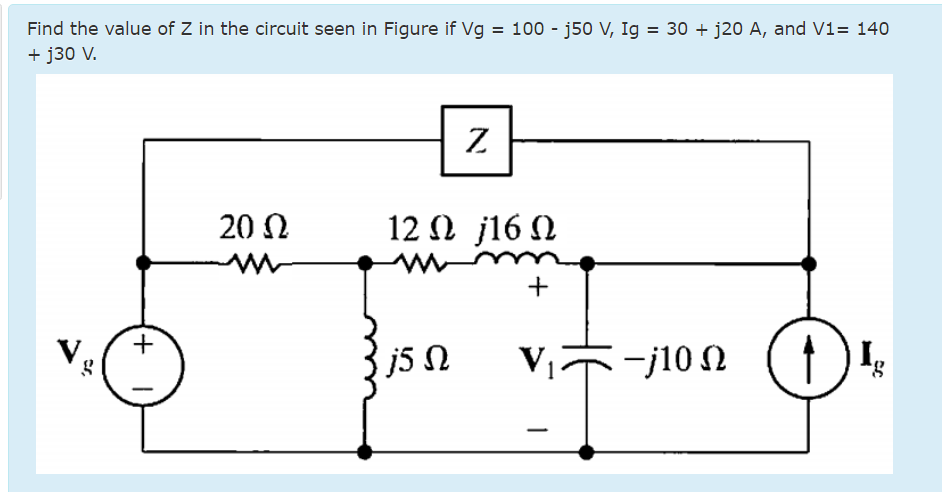 Solved Find the value of Z in the circuit seen in Figure if | Chegg.com