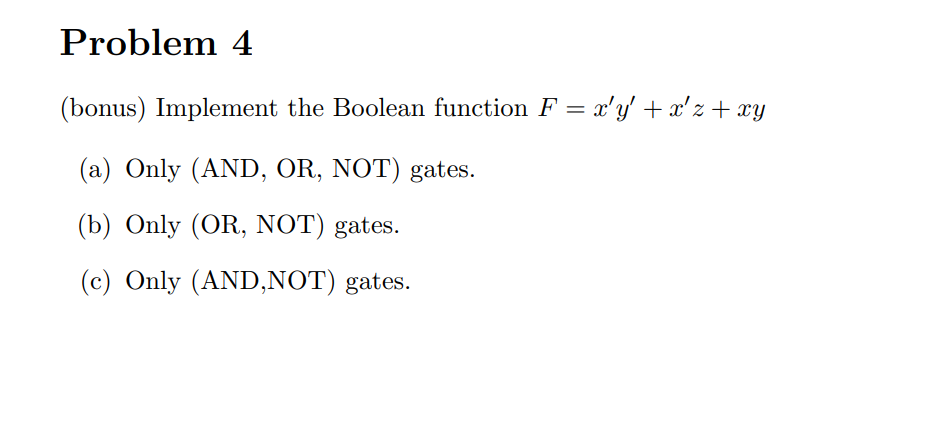 Solved (bonus) Implement the Boolean function F=x′y′+x′z+xy | Chegg.com