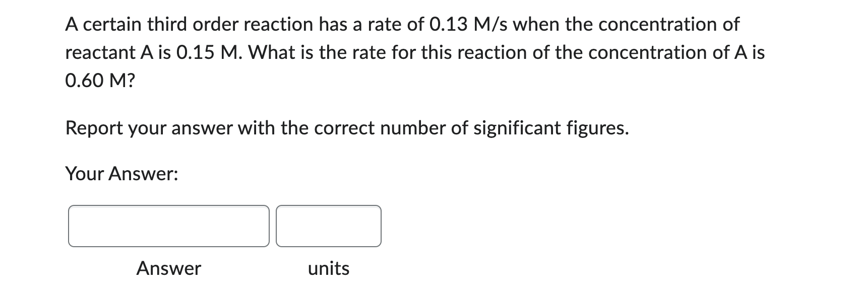 Solved A certain third order reaction has a rate of 0.13M/s | Chegg.com