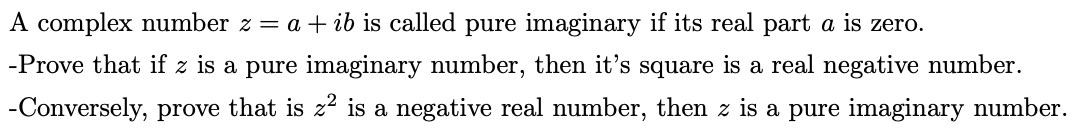 Solved A complex number z=a+ib is called pure imaginary if | Chegg.com
