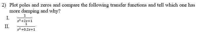 Solved 2) Plot poles and zeros and compare the following | Chegg.com