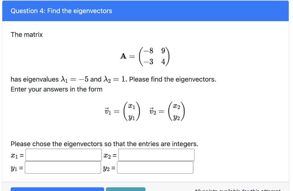 Solved Question 4: Find the eigenvectors The matrix -8 9 A 3 | Chegg.com