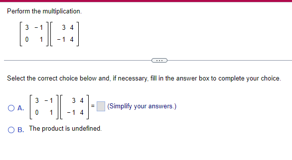 Solved Perform the multiplication. [30−11][3−144] Select the | Chegg.com