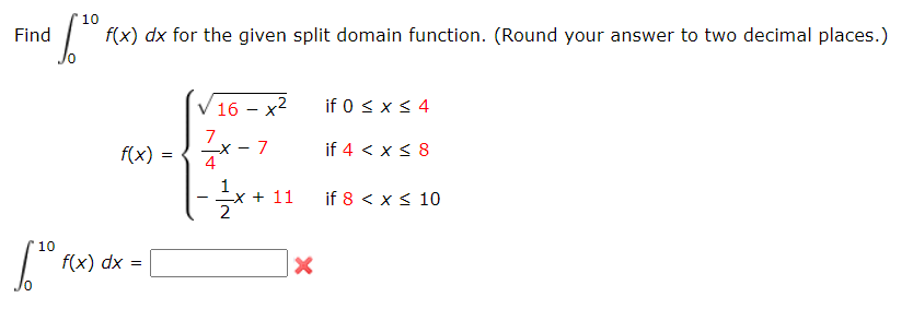 Solved Find ∫010f(x)dx for the given split domain function. | Chegg.com