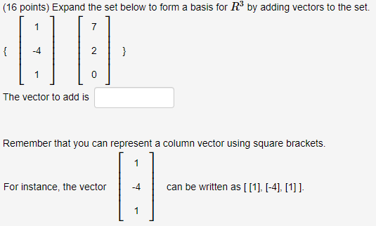 Solved (16 points) Expand the set below to form a basis for | Chegg.com