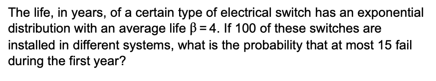 Solved The life, in years, of a certain type of electrical | Chegg.com