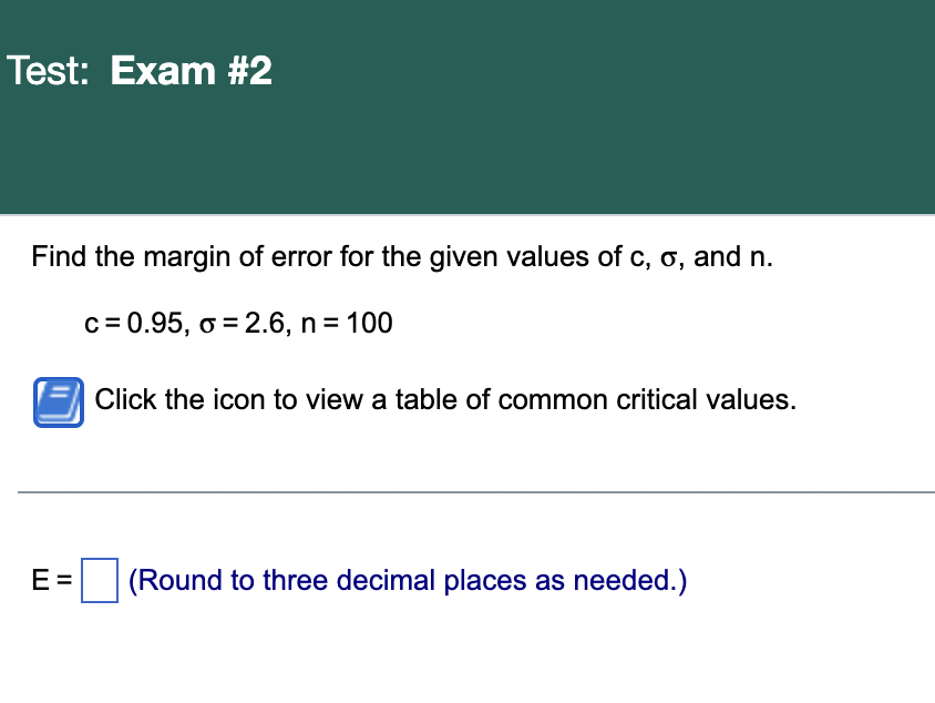 Solved Test: Exam #2 Find the margin of error for the given | Chegg.com
