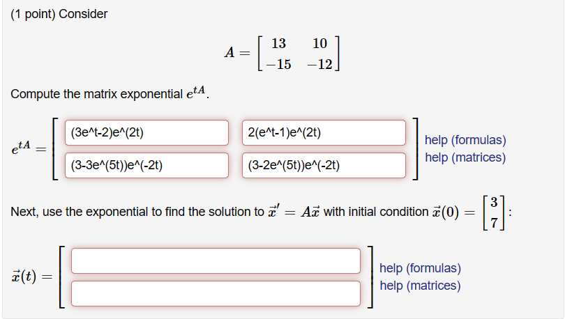 Solved (1 point) Consider A=[13−1510−12] Compute the matrix | Chegg.com