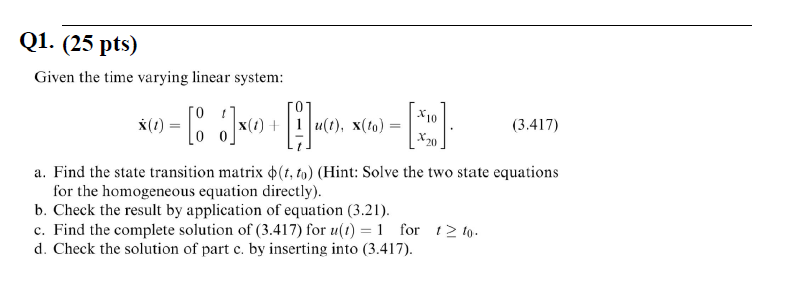 Solved Q1. (25 pts) Given the time varying linear system -o | Chegg.com