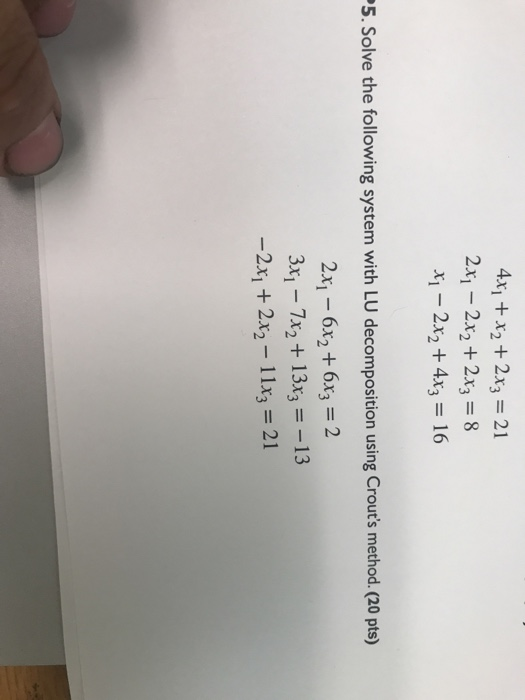 Solved 4x x2+ 2x3 21 2x1-2x2 + 2x3 = 8 x1 2x2 4x3 16 5. | Chegg.com