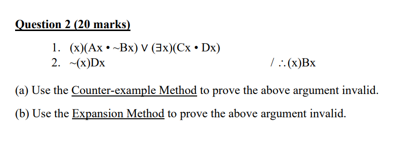 Solved Question 2 (20 marks) 1. (x)(Ax • ~Bx) V (3x)(Cx • | Chegg.com