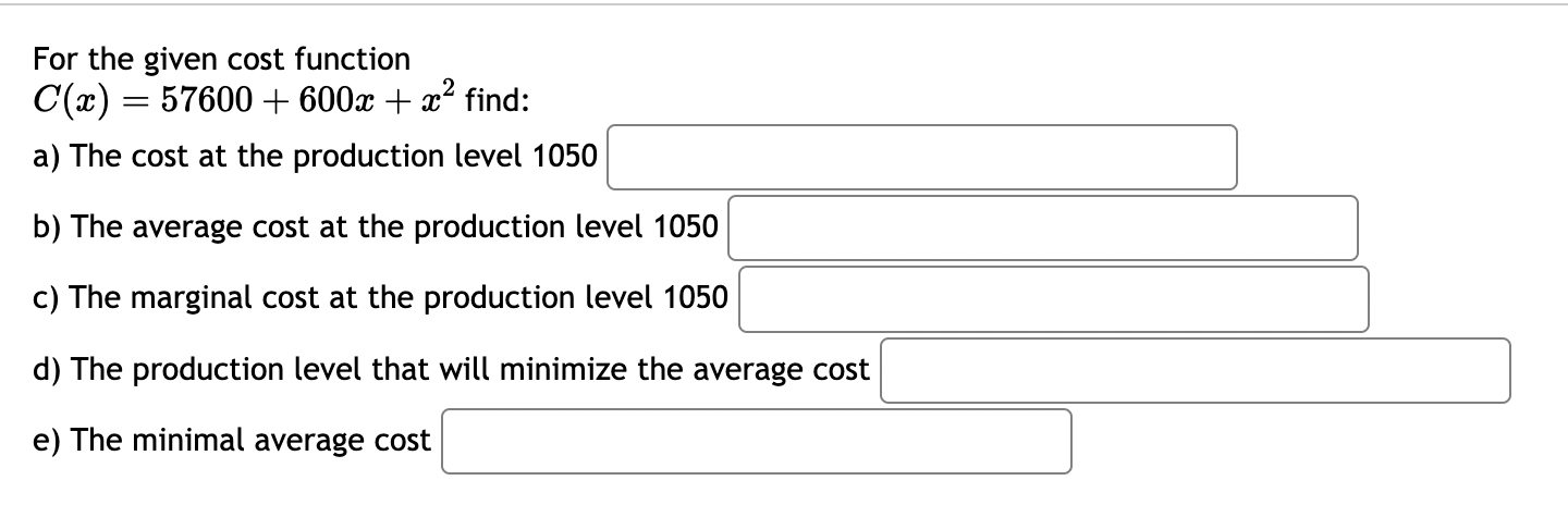 Solved For the given cost function C(x)=57600+600x+x2 find: | Chegg.com