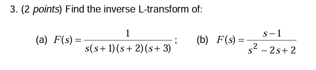 Solved 3. (2 points) Find the inverse L-transform of: (a) | Chegg.com