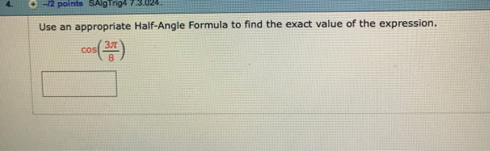 Solved Use an appropriate Half-Angle Formula to find the | Chegg.com