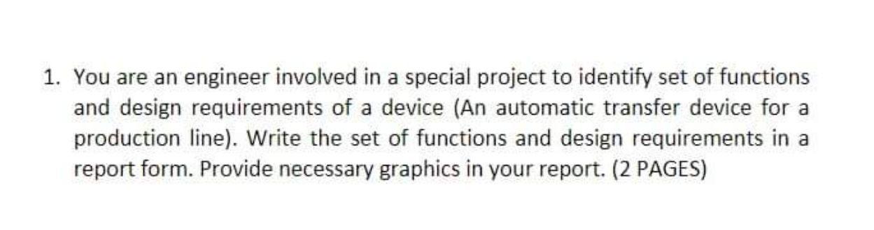 Solved 1. You are an engineer involved in a special project | Chegg.com