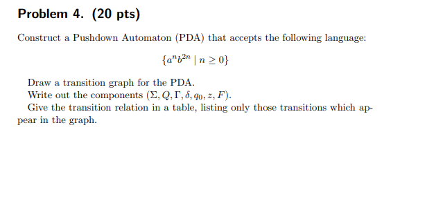 Solved Problem 4. (20 pts) Construct a Pushdown Automaton | Chegg.com