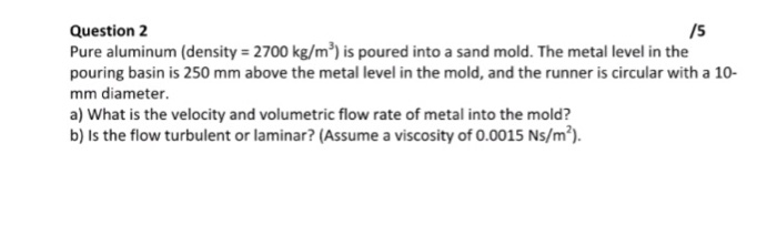 Solved Question 2 Pure aluminum (density-2700 kg/m3) is | Chegg.com