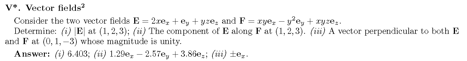 Solved Consider the two vector fields E=2xex+ey+yzez and | Chegg.com