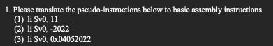 Solved 1. Please translate the pseudo-instructions below to | Chegg.com