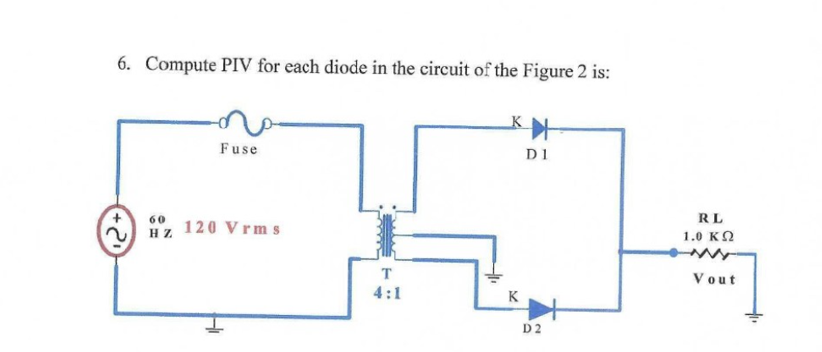 Solved 6. Compute PIV for each diode in the circuit of the | Chegg.com