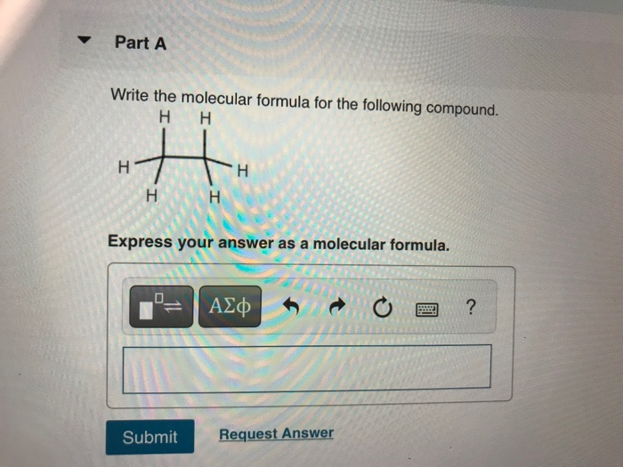 Solved Part A Write the molecular formula for the following | Chegg.com