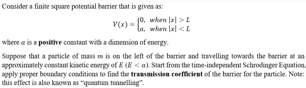 Solved Consider a finite square potential barrier that is | Chegg.com