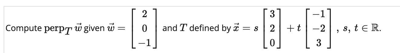 Solved Compute perpTw given w=⎣⎡20−1⎦⎤ and T defined by | Chegg.com