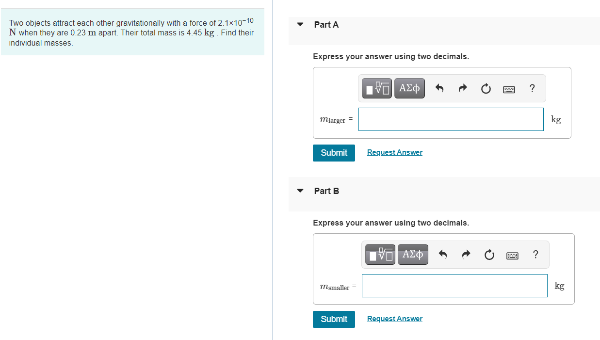 Solved Part A Two objects attract each other gravitationally | Chegg.com