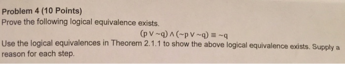 Solved Problem 4 (10 Points) Prove the following logical | Chegg.com