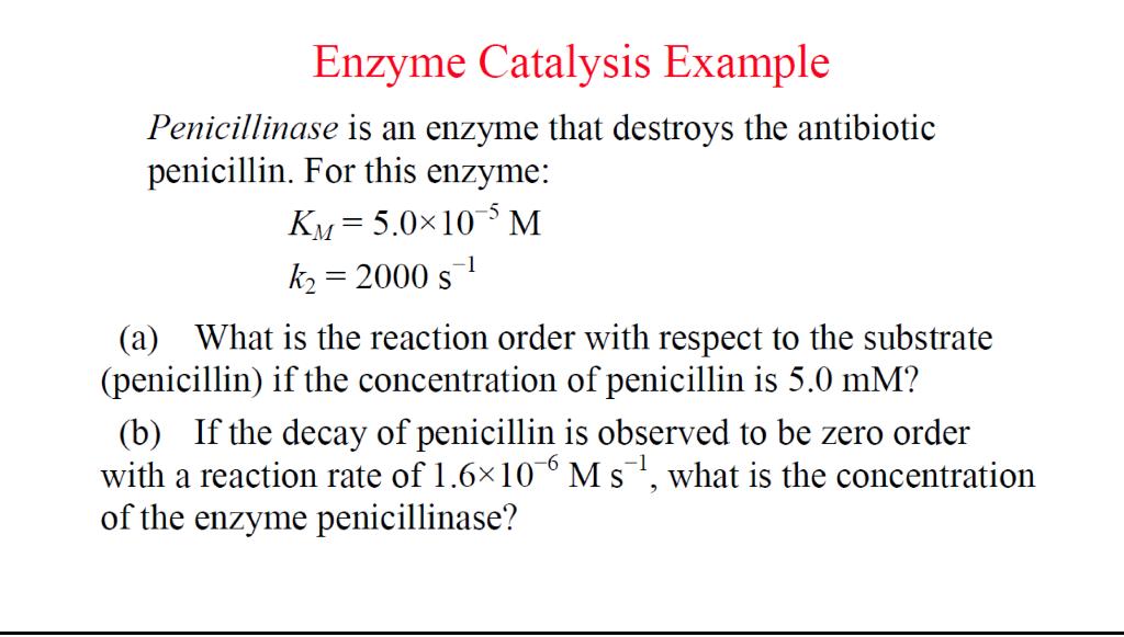 [Solved]: Enzyme Catalysis Example Penicillinase is an enz