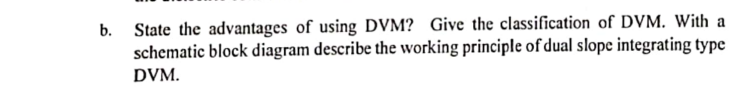 Solved b. State the advantages of using DVM? Give the | Chegg.com