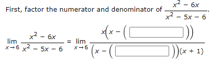 Solved First, factor the numerator and denominator of | Chegg.com