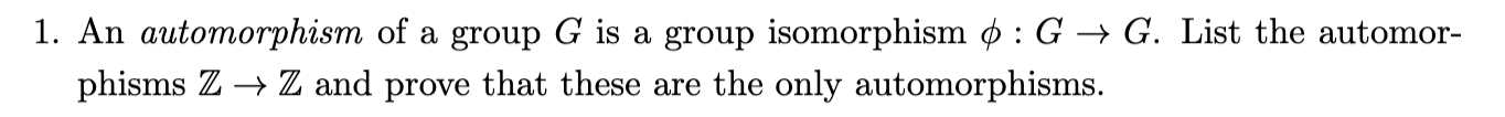 Solved 1. An automorphism of a group G is a group | Chegg.com