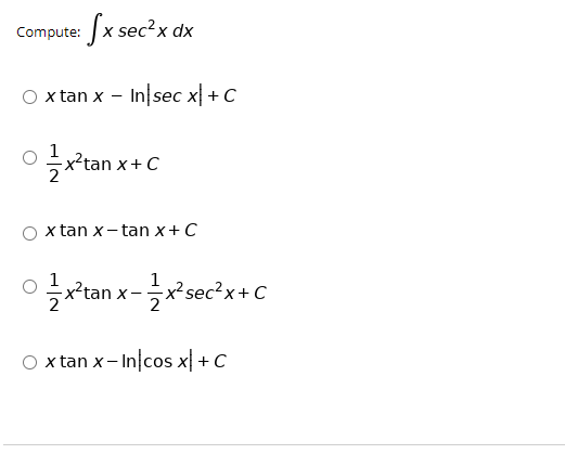 Solved Compute: Sx : fx sec²x ax xtan x – In|sec x+ C *x'tan | Chegg.com