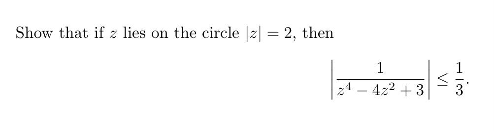 Solved Show that if z lies on the circle ∣z∣=2, then | Chegg.com