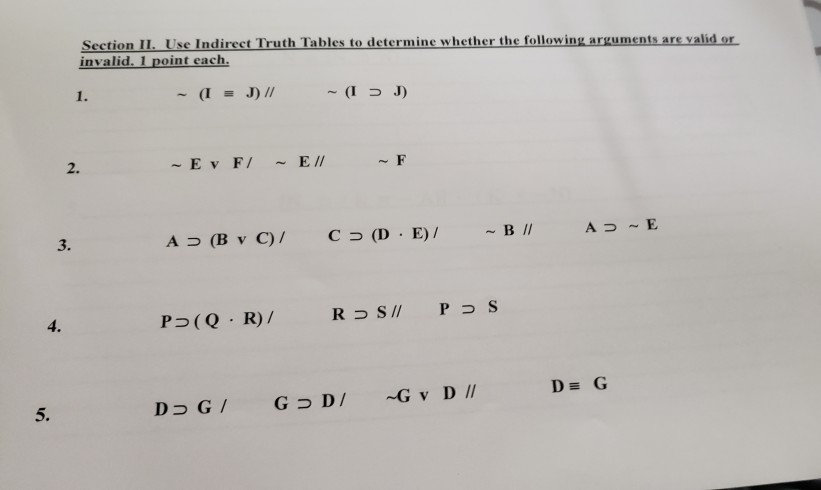 Solved Section Il. Use Indirect Truth Tables to determine | Chegg.com