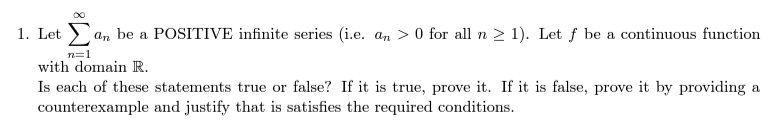 Solved 1. Let ∑n=1∞an be a POSITIVE infinite series (i.e. | Chegg.com