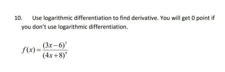 Solved 10. Use logarithmic differentiation to find | Chegg.com